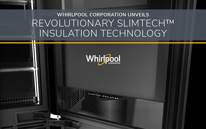 Whirlpool Corporation Unveils Revolutionary SlimTech Insulation Technology