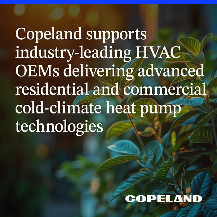 Copeland Collaborates with HVAC OEMs to Advance Cold-Climate Heat Pump ...